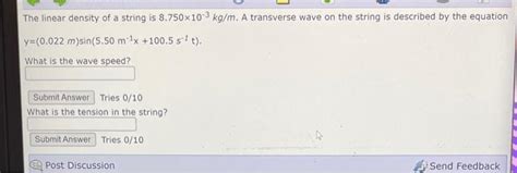 Solved The Linear Density Of A String Is Kg M A Chegg Com