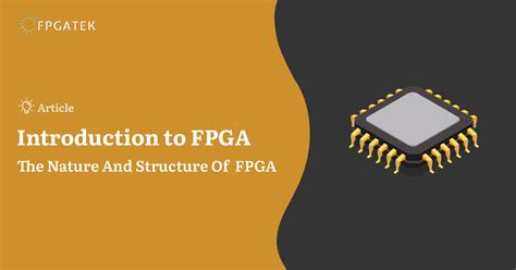 Introduction To Fpga — The Nature And Structure Of Fpga