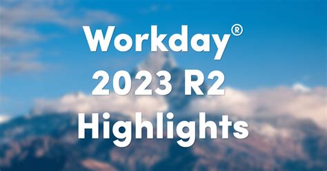 Our Workday 2023 R2 Highlights Commit