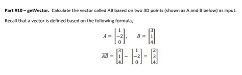 Solved Part 10 Getvector Calculate The Vector Called Ab