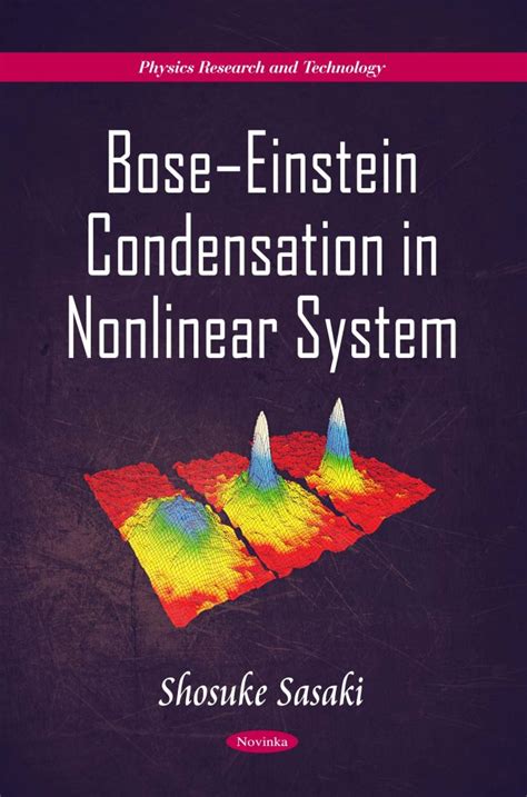 Boseeinstein Condensation In Nonlinear System Nova Science Publishers