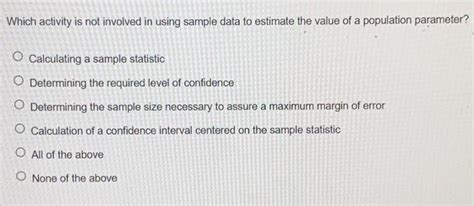 Solved Which Activity Is Not Involved In Using Sample Data