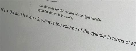 If Cylinder Shown Is V π R 2h The Formula For The Volume Of The Right Circular R 3a And [math]