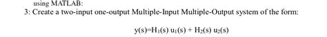 Solved Using Matlab 3 Create A Two Input One Output