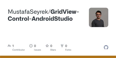 Github Mustafaseyrekgridview Control Androidstudio