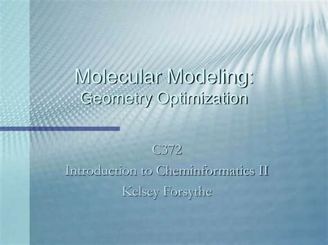 Ppt Molecular Modeling Geometry Optimization Powerpoint Presentation Id250486