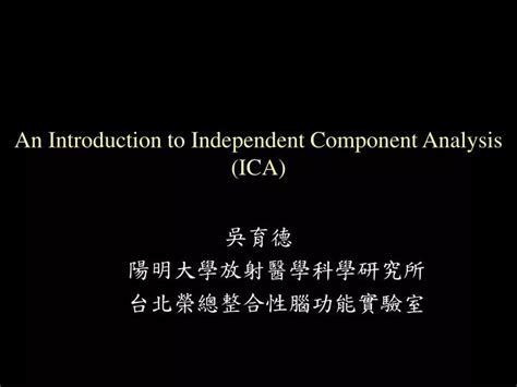PPT An Introduction To Independent Component Analysis ICA PowerPoint Presentation ID