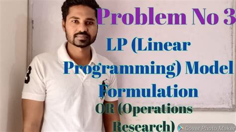 Linear Programming Lp Model Formulation Problem No 03 Operations Research Or Youtube