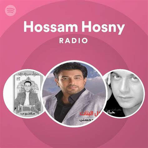 Hossam Hosny Radio Playlist By Spotify Spotify