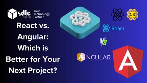 React Vs Angular Which Is Better For Your Next Project Sdlc Corp