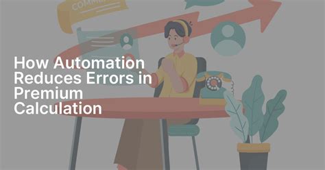 How Automation Reduces Errors In Premium Calculation