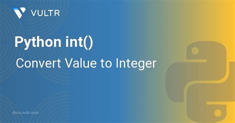 Python Int Convert Value To Integer Vultr Docs