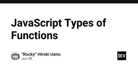 Javascript Types Of Functions Dev Community