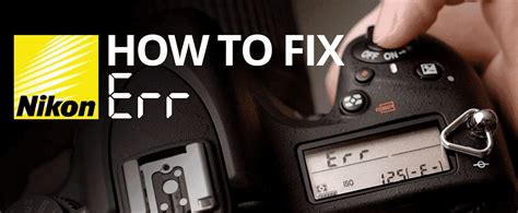 7 Methods To Fix Nikon DSLR Error Code Messages