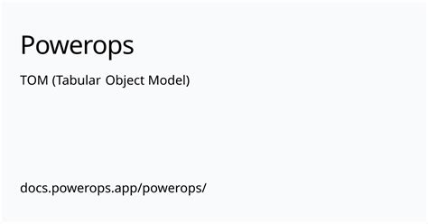 Tom Tabular Object Model Powerops