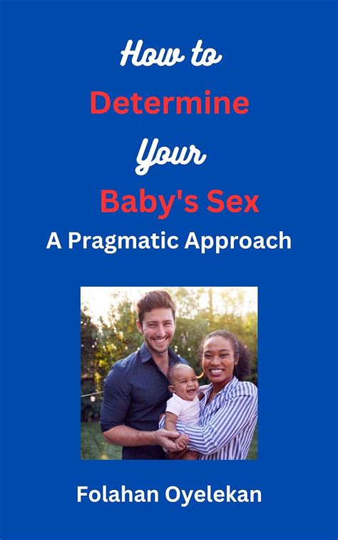 How To Determine Your Baby S Sex A Pragmatic Approach EBook Oyelekan Folahan Amazon Com Au