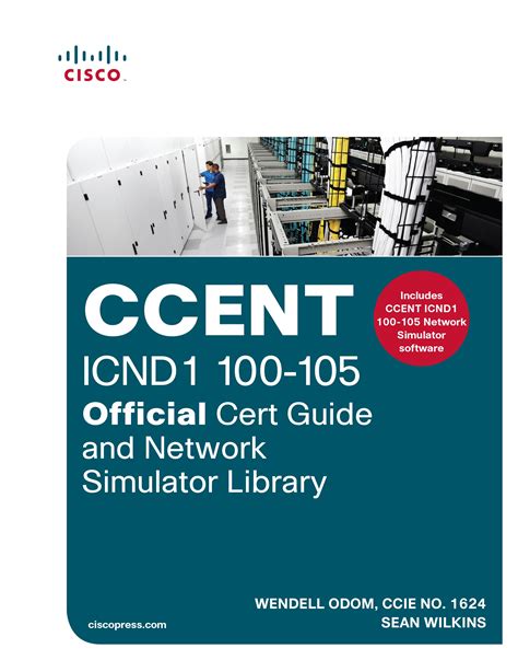 Ccent Icnd1 100 105 Official Cert Guide And Network Simulator Library Cisco Press
