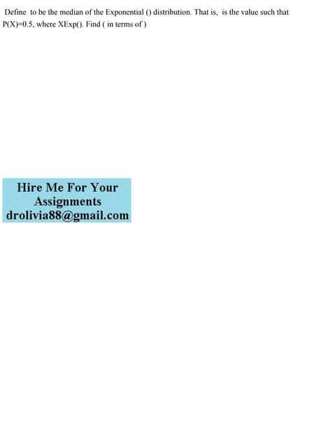 Define To Be The Median Of The Exponential Distribution That Ispdf