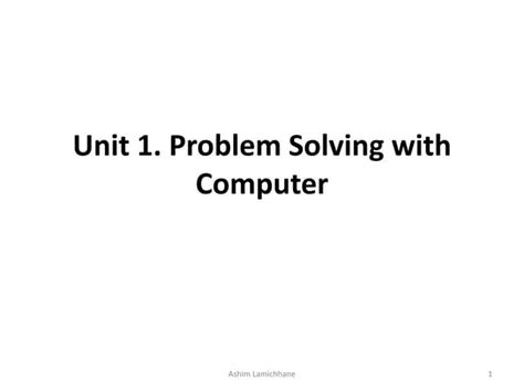 Unit 1 Problem Solving With Computer Pptx