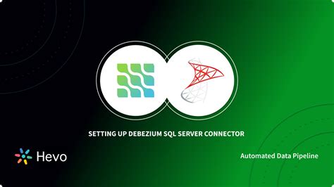 Setting Up The Debezium Sql Server Connector 8 Easy Steps