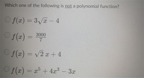 Solved Which One Of The Following Is Not A Polynomial Chegg Com