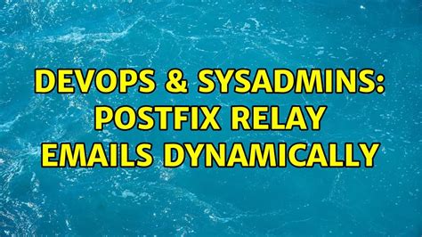 Devops And Sysadmins Postfix Relay Emails Dynamically Youtube