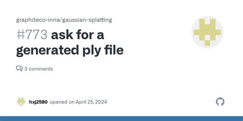 Ask For A Generated Ply File · Issue 773 · Graphdeco Inriagaussian Splatting · Github