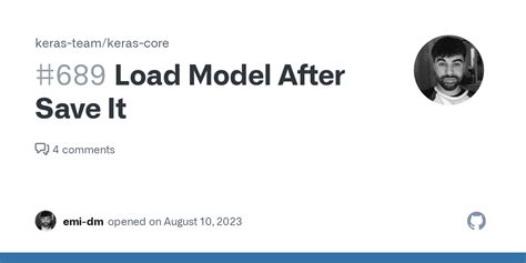 Load Model After Save It · Issue 689 · Keras Teamkeras Core · Github