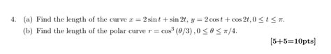 Solved A Find The Length Of The Curve X 2 Sint Sin 2t