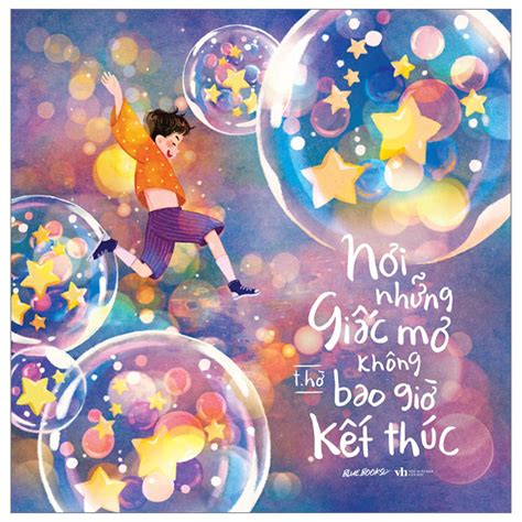 Sách Nơi Những Giấc Mơ Không Bao Giờ Kết Thúc Fahasacom