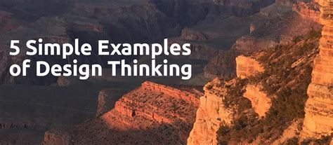 5 Simple Examples Of Design Thinking The Design Thinking Association