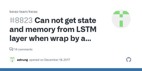 Can Not Get State And Memory From Lstm Layer When Wrap By A Bidirectional Layer · Issue 8823