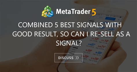 Combined 5 Best Signals With Good Result So Can I Re Sell As A Signal Best Forex Signals