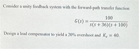 Solved Consider A Unity Feedback System With The