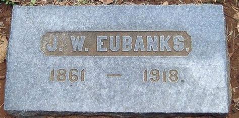 John Wesley “j W” Eubanks 1863 1918 Find A Grave Memorial