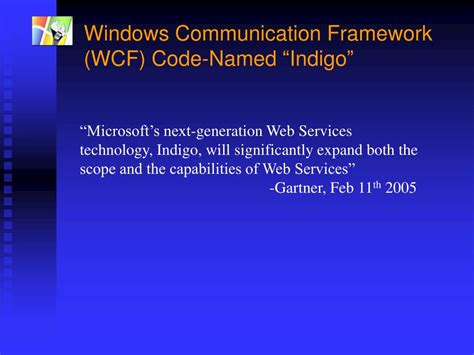 Ppt Windows Communication Framework Wcf Code Named Indigo” Powerpoint Presentation Id6644588