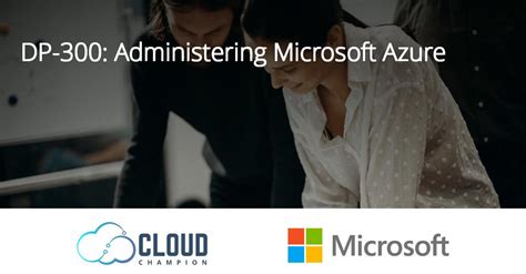Dp 300 Administering Microsoft Azure Sql Solutions Azure Cloud Week España Cloud Champion