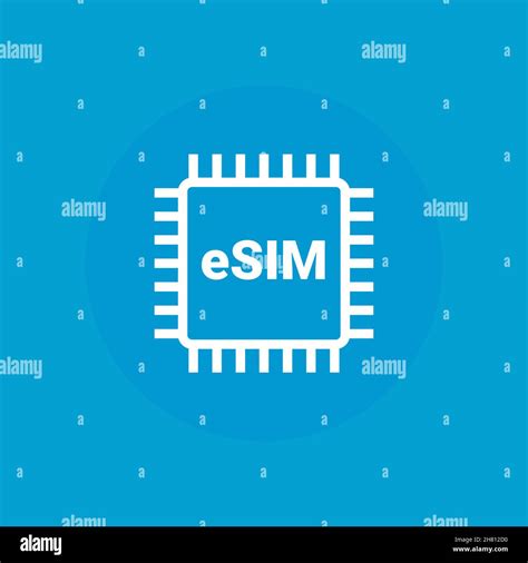 Esim Chip Card Concept Icon Embedded Sim Card Cellular Mobile Technology Smart Concept Stock