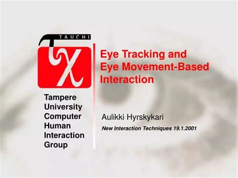 Ppt Eye Tracking And Eye Movement Based Interaction Powerpoint Presentation Id 1364938
