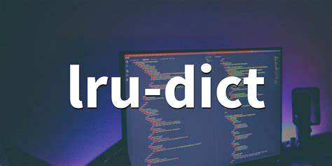 Lru Dict 130 An Dict Like Lru Container