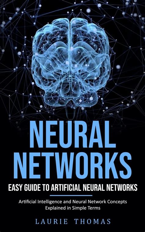Buy Neural Networks Easy Guide To Artificial Neural Networks Artificial Intelligence And