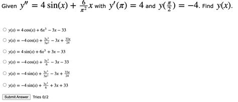 Solved Given Y′′ 4sin X π26x With Y′ π 4 And Y 2π −4