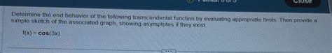 Solved Determine The End Behavior Of The Following Chegg