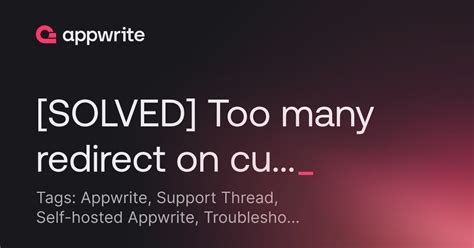 Solved Too Many Redirect On Custom Domain Self Hosted Appwrite