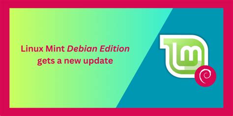 Is Linux Mint Debian Edition LMDE Worth The Switch LinuxForDevices