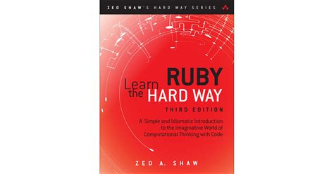 learn ruby the hard way a simple and idiomatic introduction to the
