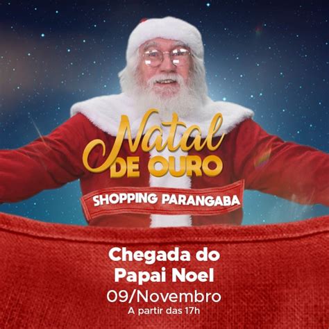 Papai Noel Chega Ao Shopping Parangaba No Dia 9 De Novembro Giro Na