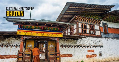 Cultural Heritage Of Bhutan Rtf Rethinking The Future