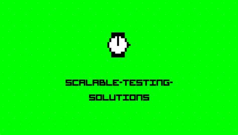 Scalable Testing Solutions Stories Hackernoon