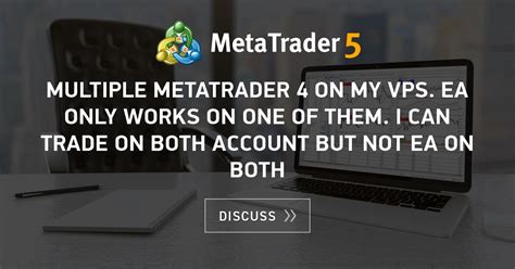 Multiple Metatrader 4 On My Vps Ea Only Works On One Of Them I Can Trade On Both Account But